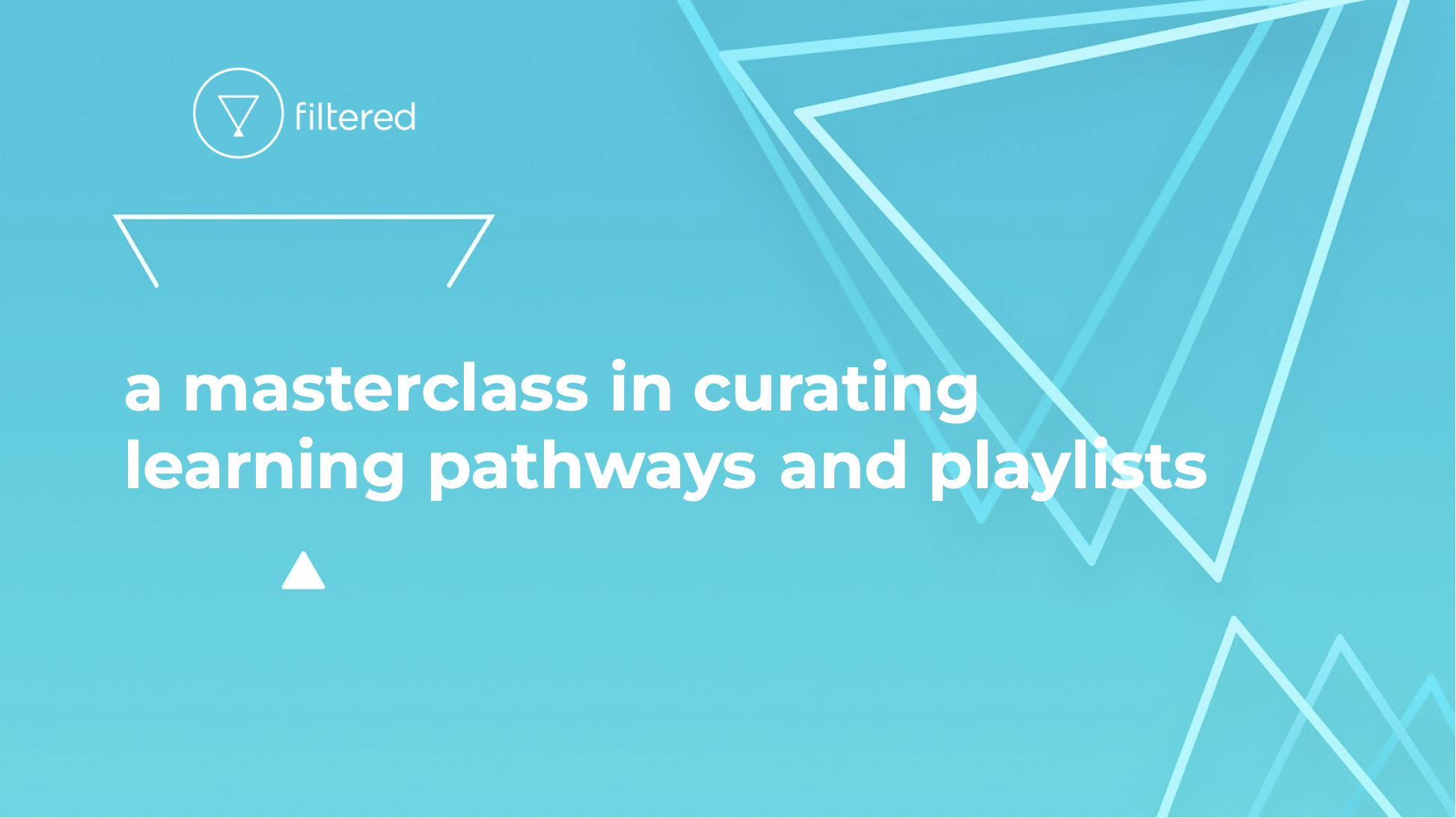 A masterclass in curating learning pathways and playlists